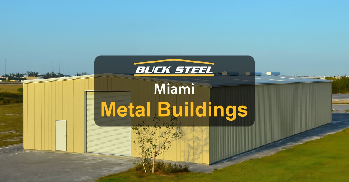 Miami Metal Building Kits | Custom Commercial Steel Buildings